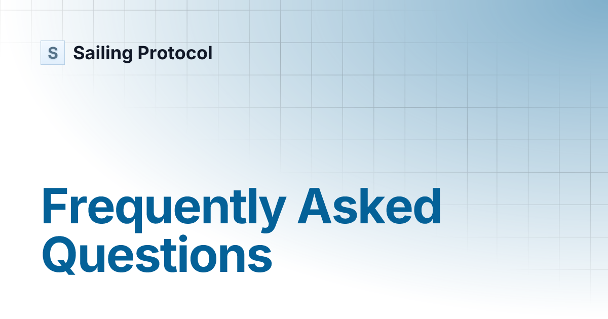 Frequently Asked Questions | Sailing Protocol